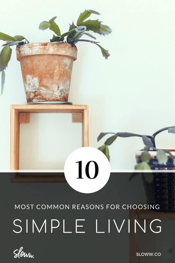 10 Top Reasons for Choosing Simple Living | Sloww