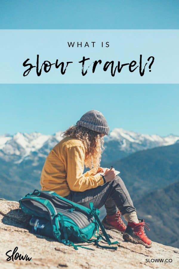 What is Slow Travel? (+ 3 Slow Travel Myths) | Sloww