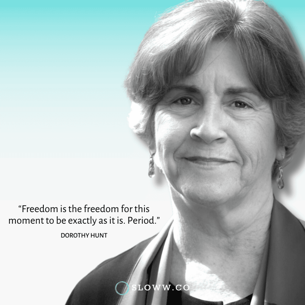 50+ Dorothy Hunt Quotes on Presence, Awakening, & More | Sloww