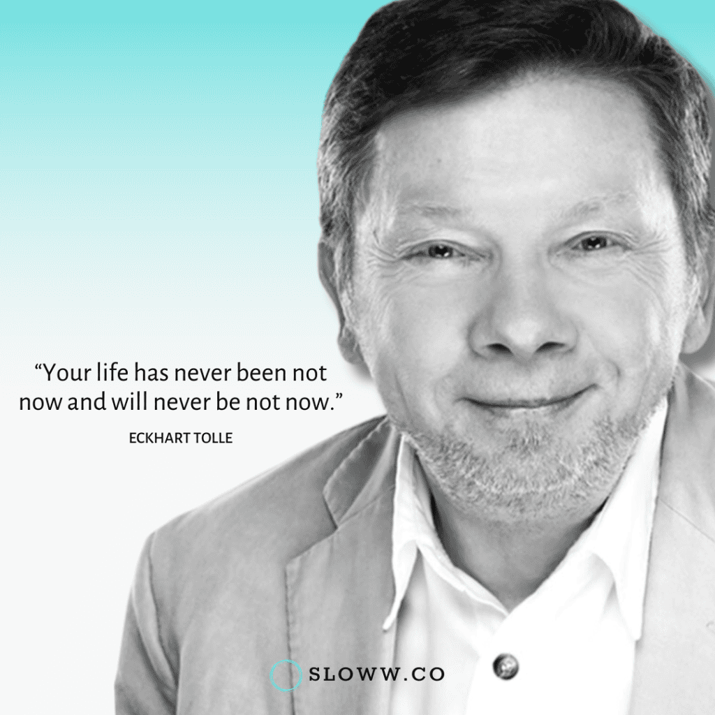 50+ Eckhart Tolle Quotes on Self, Presence, & Awakening | Sloww