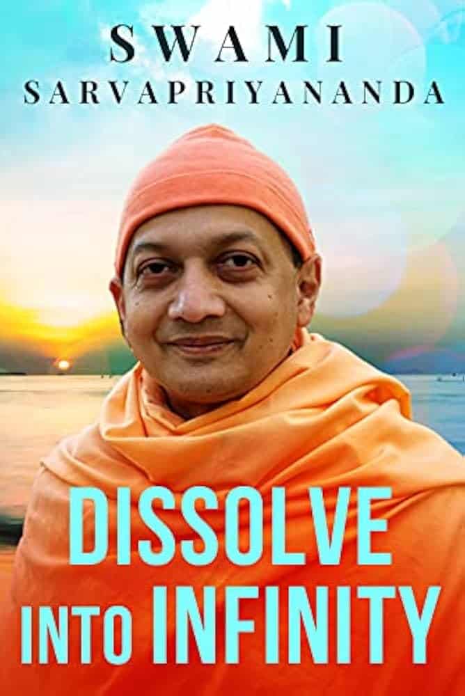 Dissolve into Infinity by Swami Sarvapriyananda (Book Summary) | Sloww